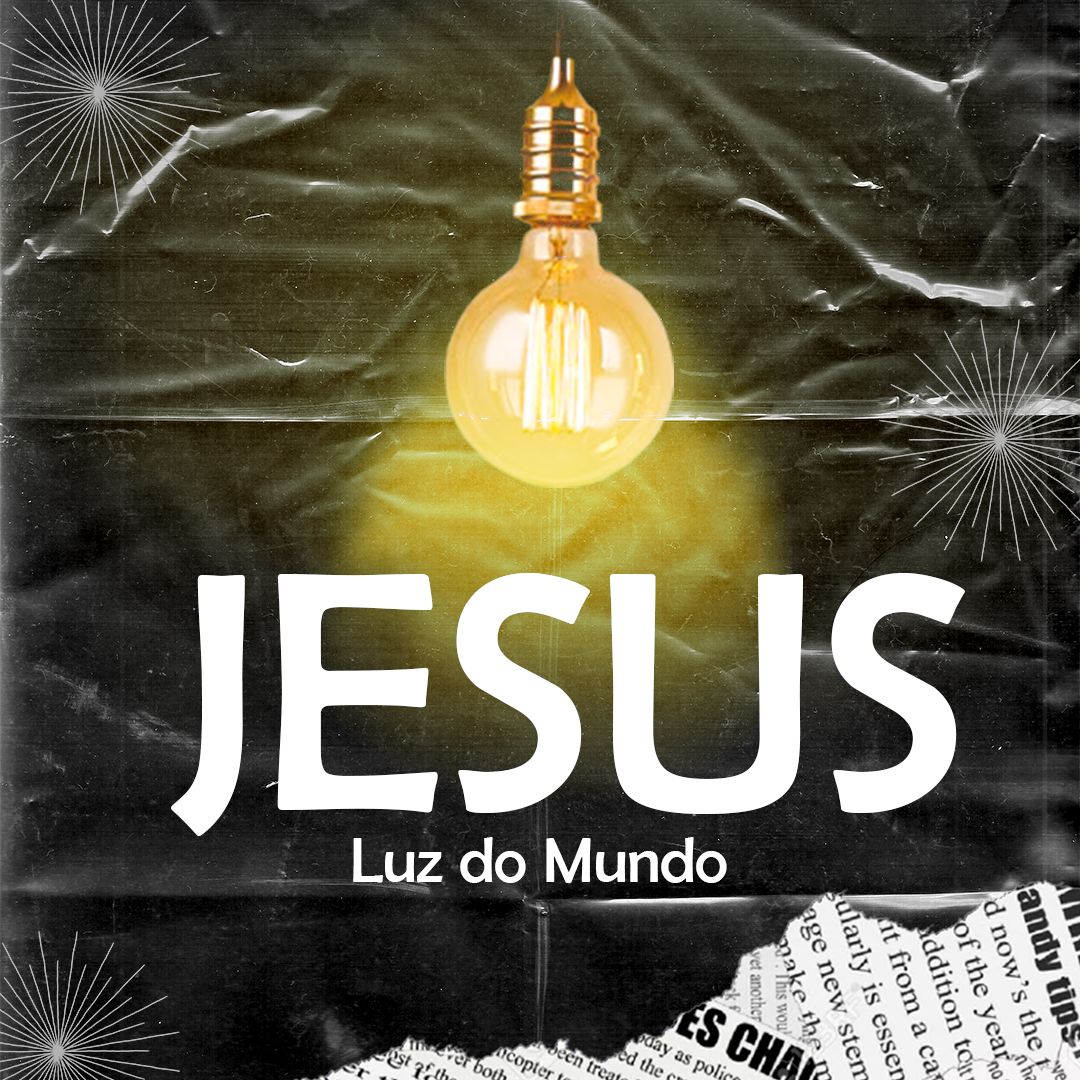Jesus é a Luz que o mundo precisa - Portal CADB